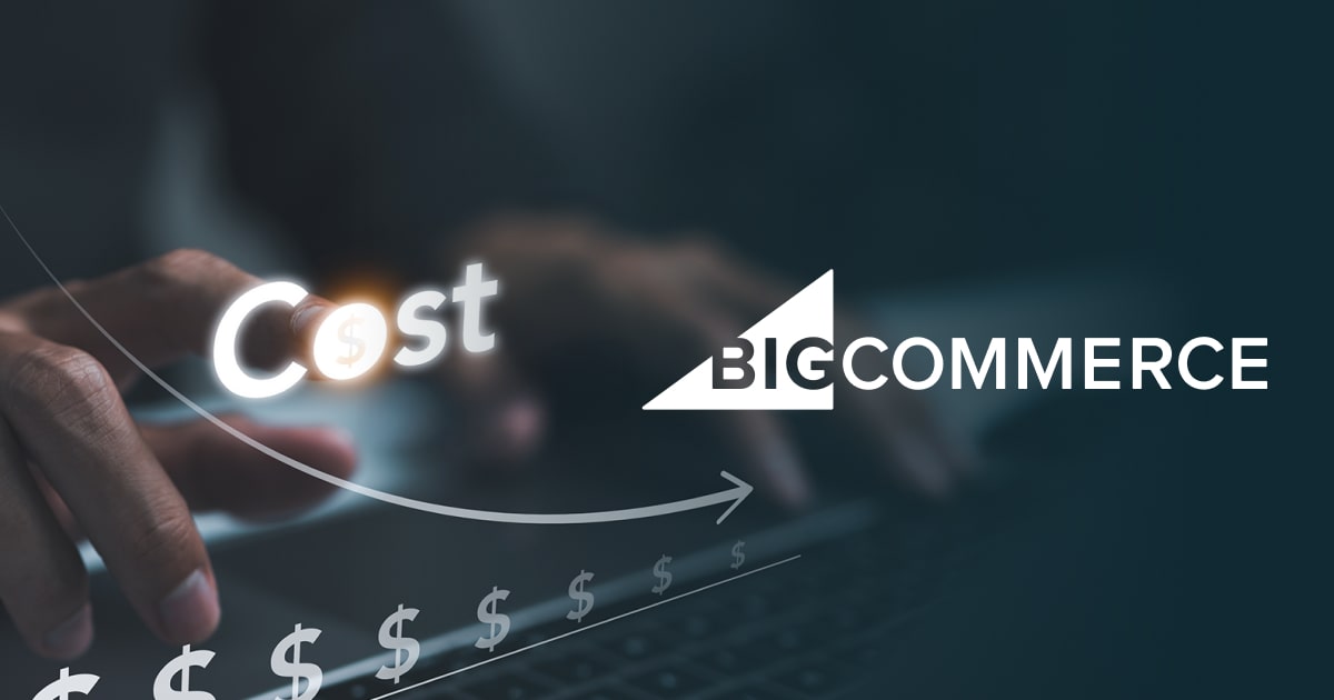 BigCommerce Cost Explained: A Complete Guide for Every Business Size